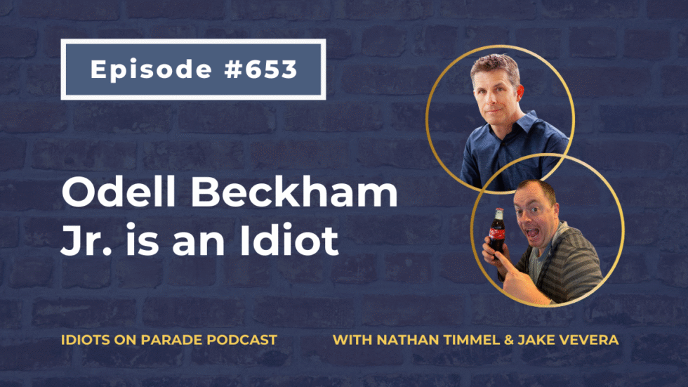 Episode 653: Odell Beckham Jr. is an Idiot - NathanTimmel.com